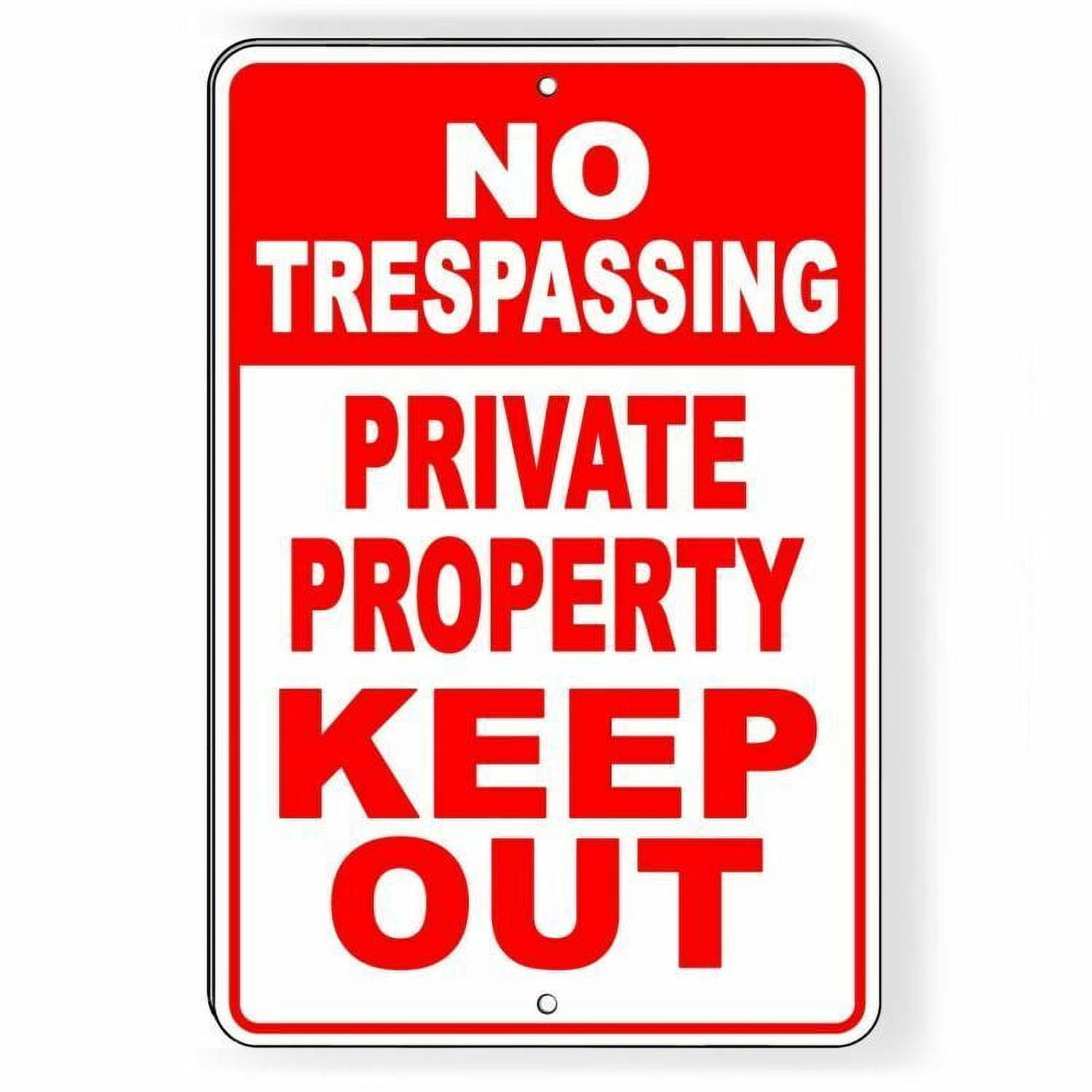 Aluminum Sign 8 X 12 Inch No Trespassing Private Property Keep Out