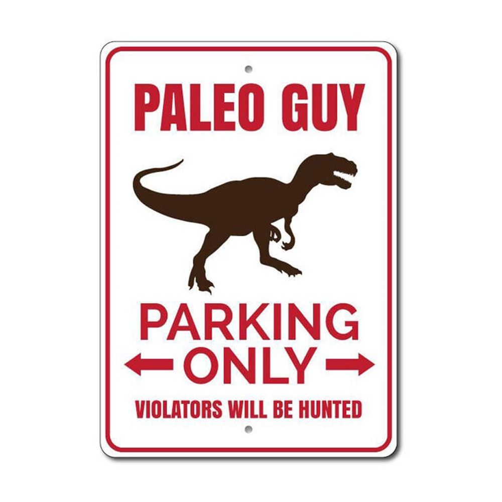 Aluminum Sign 8 x 12 inch - Paleo Guy Parking Sign Paleo Sign Paleo ...