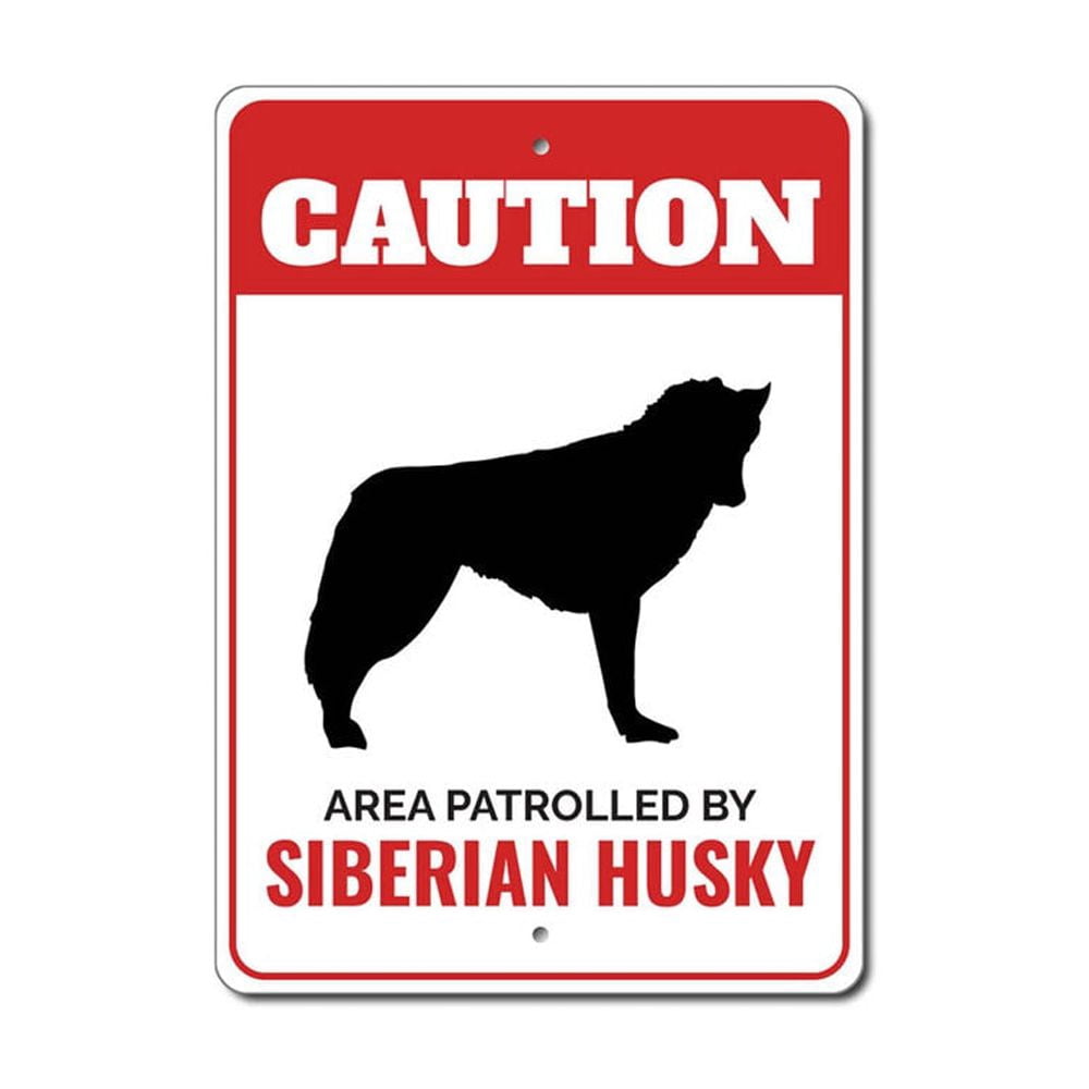 Aluminum Sign 8 x 12 inch - Patrolled By Siberian Husky Caution Metal ...