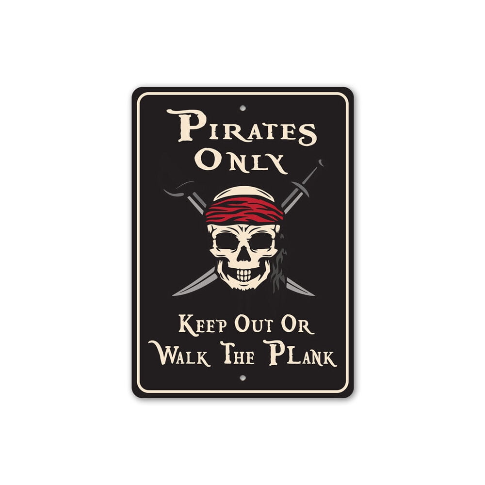 Aluminum Sign 8 x 12 inch - Pirates Only Others Walk Plank Metal Sign ...