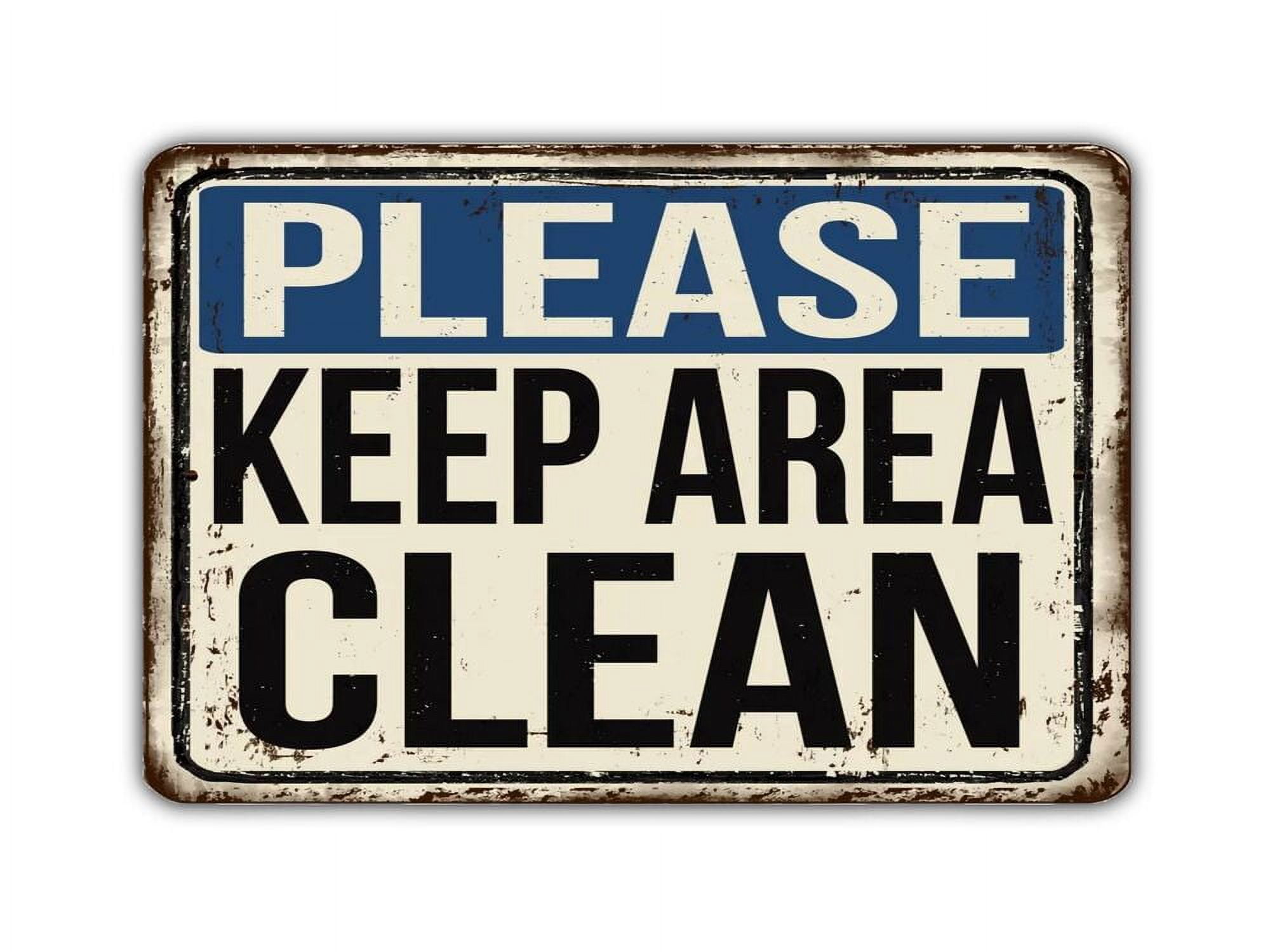 Aluminum Sign 8 x 12 inch - Please Keep Area Clean Vintage Style Metal ...