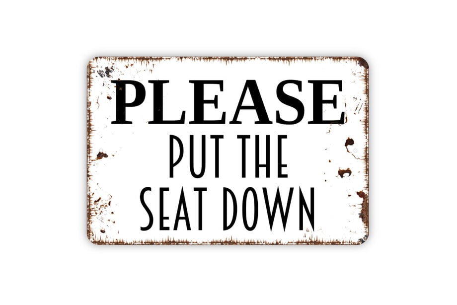 Aluminum Sign 8 X 12 Inch Please Put The Seat Down Sign Funny