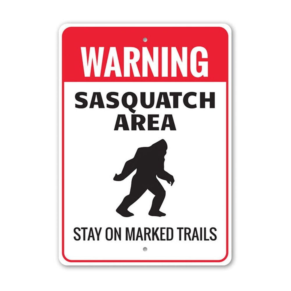 Aluminum Sign 8 x 12 inch - Sasquatch Area Stay on Marked Trails ...