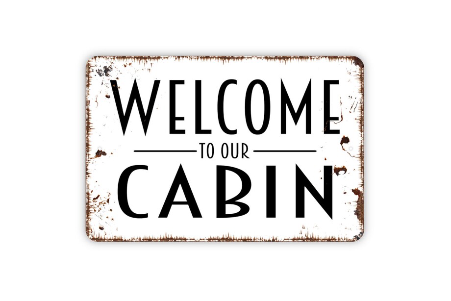Aluminum Sign 8 x 12 inch - Welcome To Our Cabin Sign Rustic Farmhouse ...