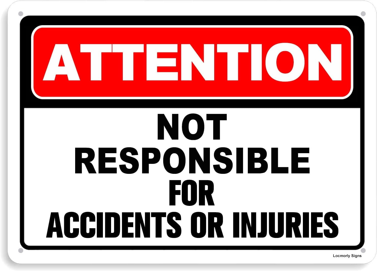Aluminum Sign, Attention Not Responsible for Accidents or Injuries Sign ...