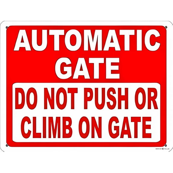 Aluminum Sign Automatic Gate Do Not Push Or Climb On Gate 12 x 8 Inches ...