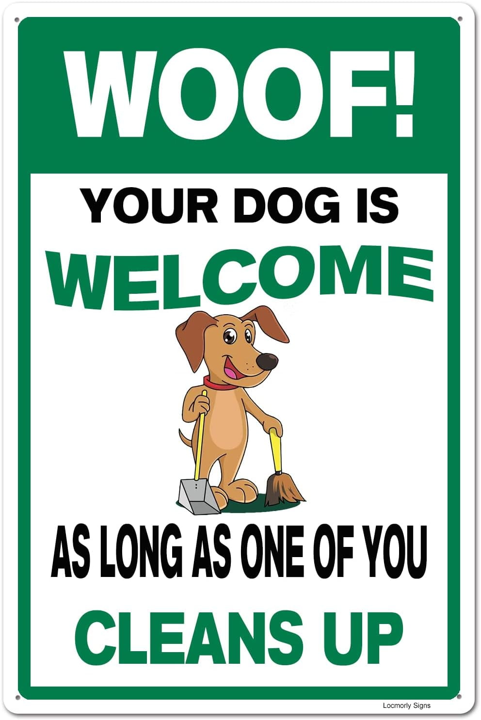 Aluminum Sign, Dog Welcome As Long As One of You Cleans Up Sign, 8x12 ...