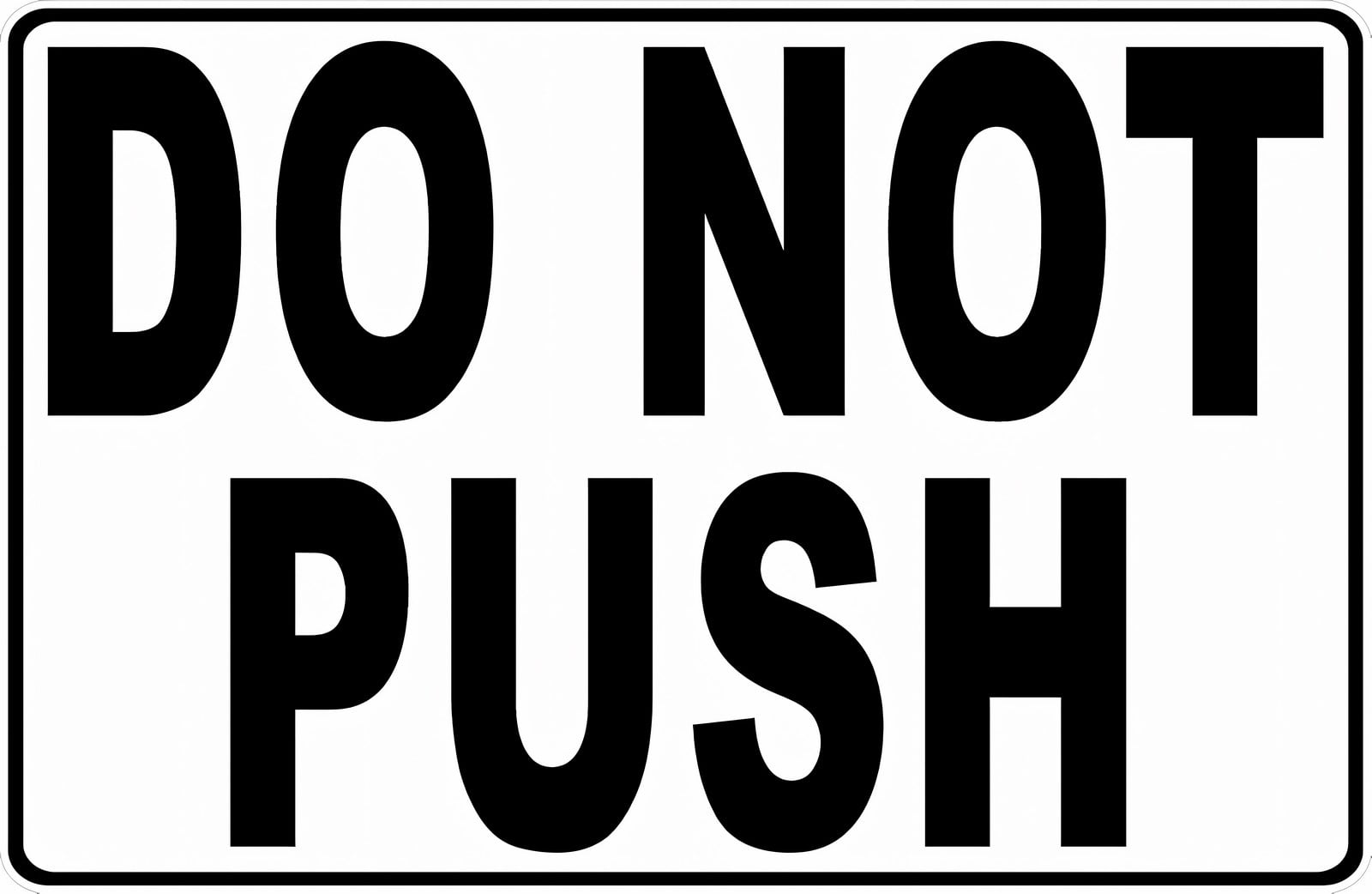 Aluminum Sign Metal Sign Do Not Push Decal Multi-Pack 12 x 8 Inches ...