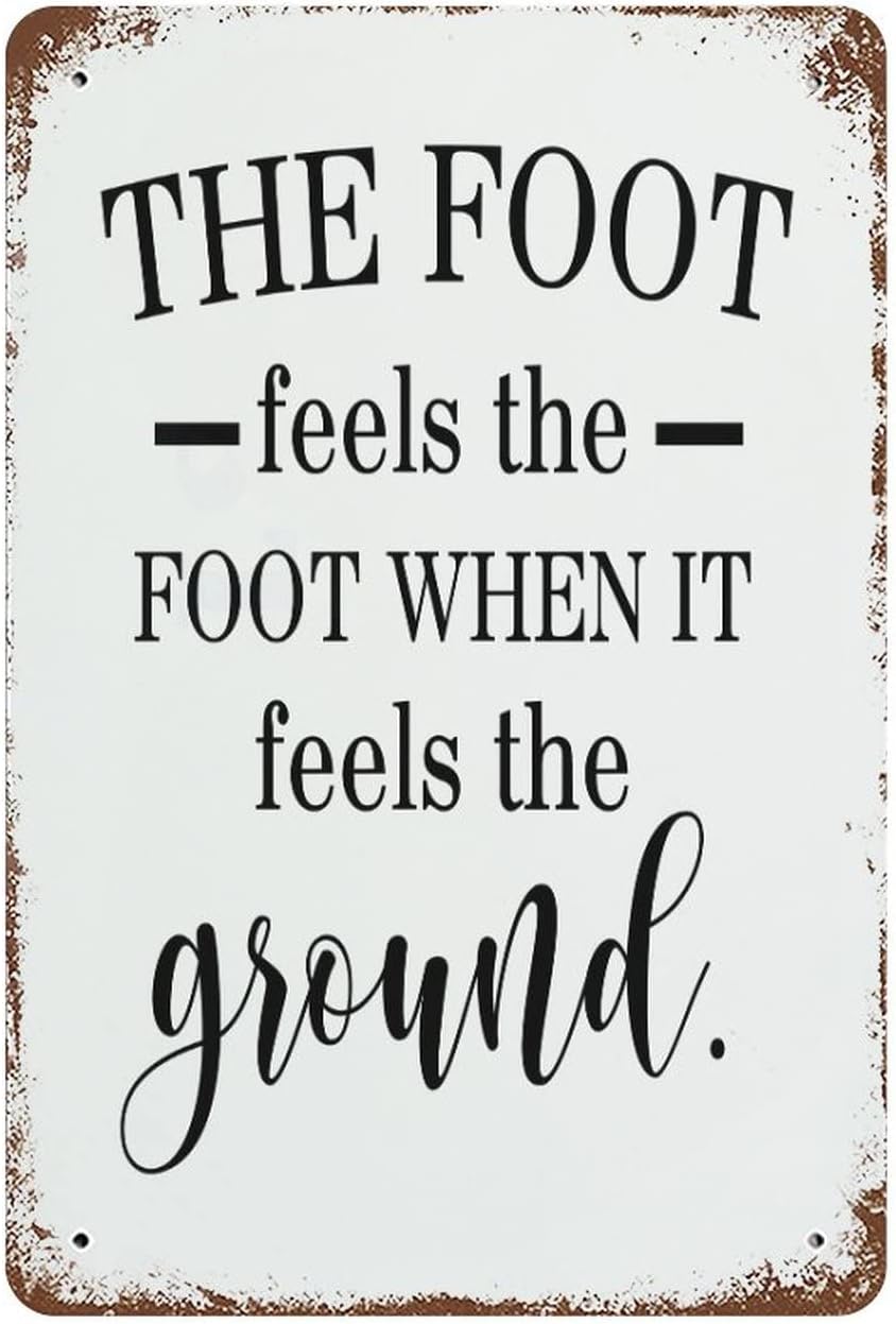 Aluminum Sign The Foot Feels The Foot When It Feels The Ground. Vintage ...