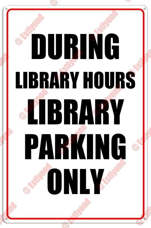Aluminum Signs, Library Parking Only During Hours School Parking ...