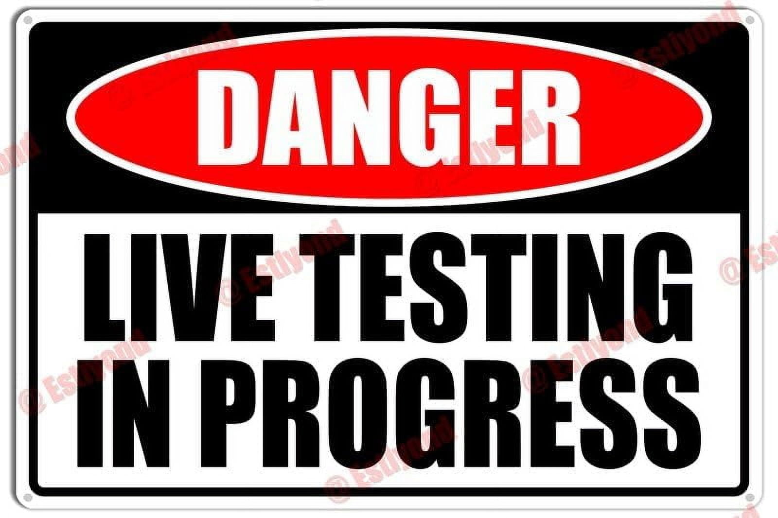 Aluminum Signs, Live Testing In Progress Caution Outdoor Warning Notice ...