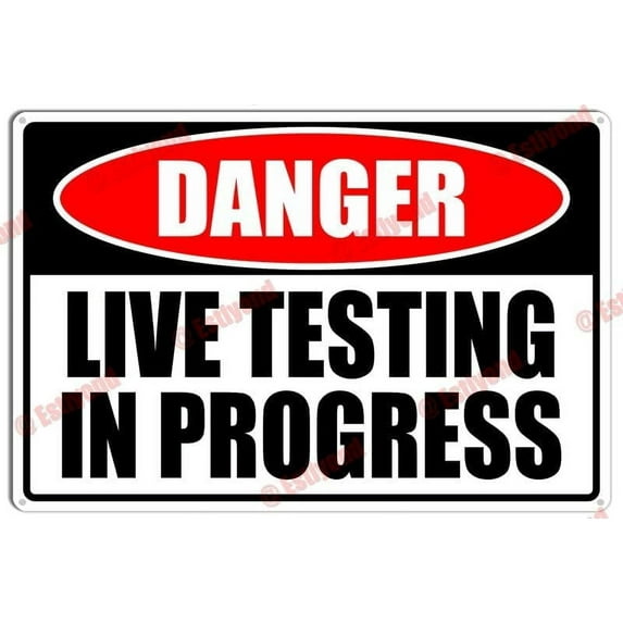 Aluminum Signs, Live Testing In Progress Caution Outdoor Warning Notice ...