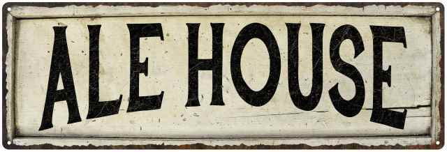 Aluminum Signs Size: 4 x 16 Inch ALE HOUSE Farmhouse Style Metal Look ...