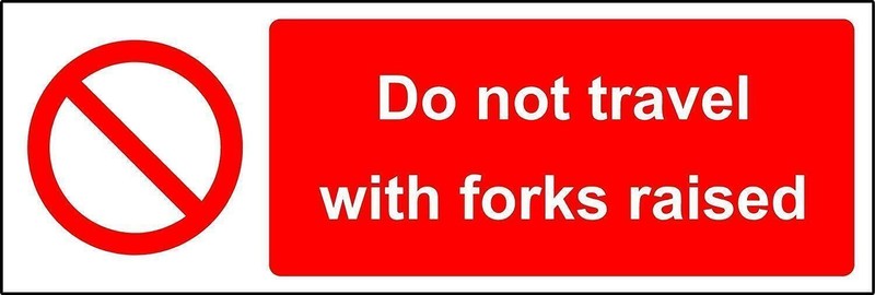 Aluminum Signs Size: 4 x 16 Inch Do not travel with forks raised ...