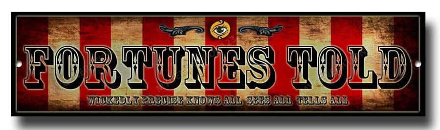 Aluminum Signs Size: 4 x 16 Inch FORTUNES TOLD METAL SIGN, FREAK SHOW ...