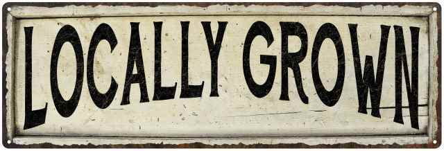 Aluminum Signs Size: 4 x 16 Inch LOCALLY GROWN Farmhouse Style Metal ...