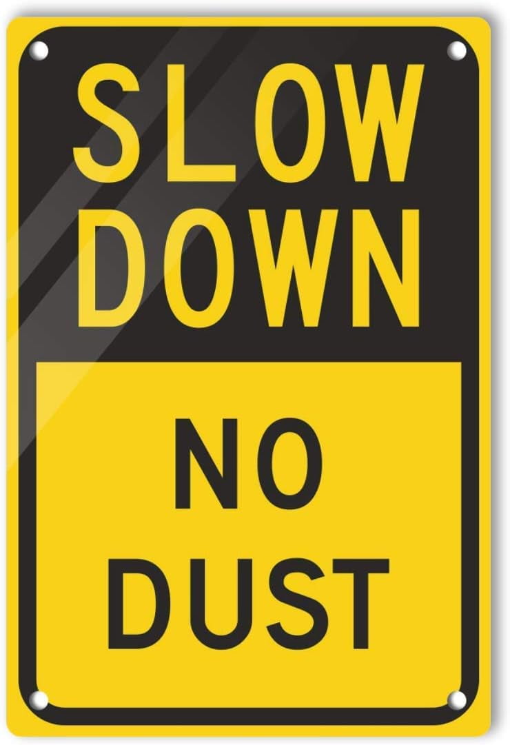 Aluminum Slow Down No Dust Sign Warning Signs Aluminum Decorative Signs ...