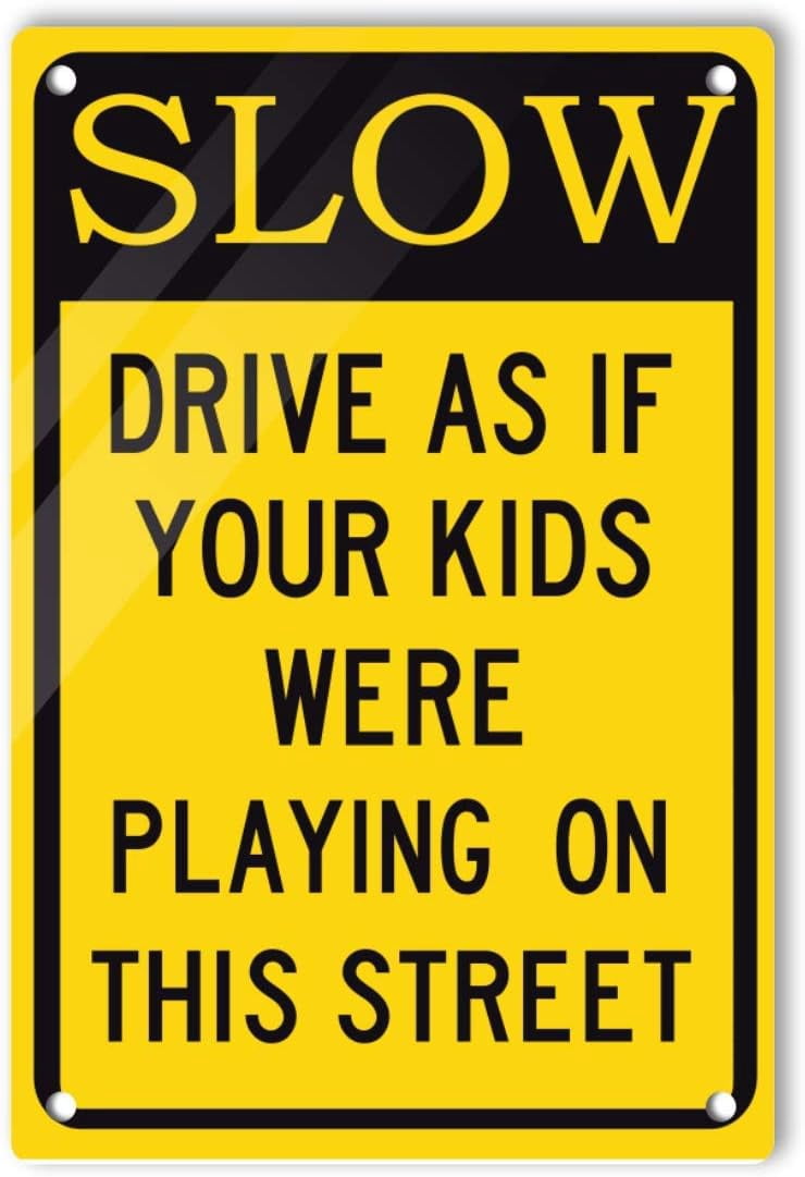 Aluminum Slow Drive As If Your Kids were Playing On This Street Sign ...