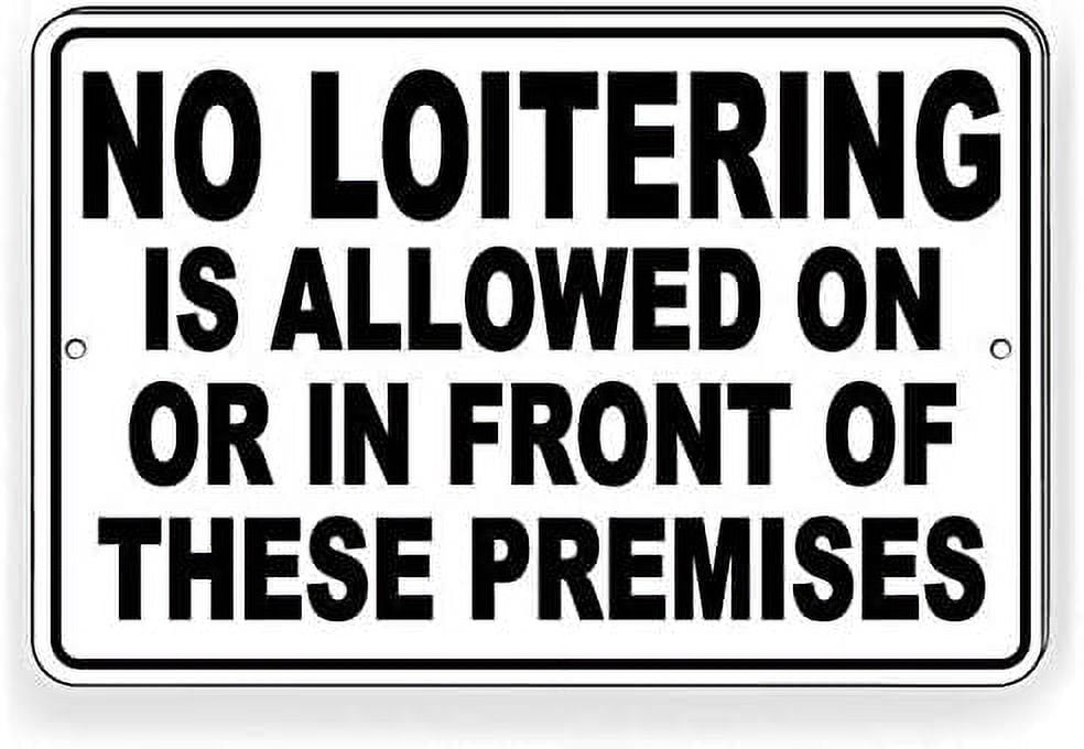 Aluminum Tin Sign No Loitering Is Allowed On Or In Front Of These ...