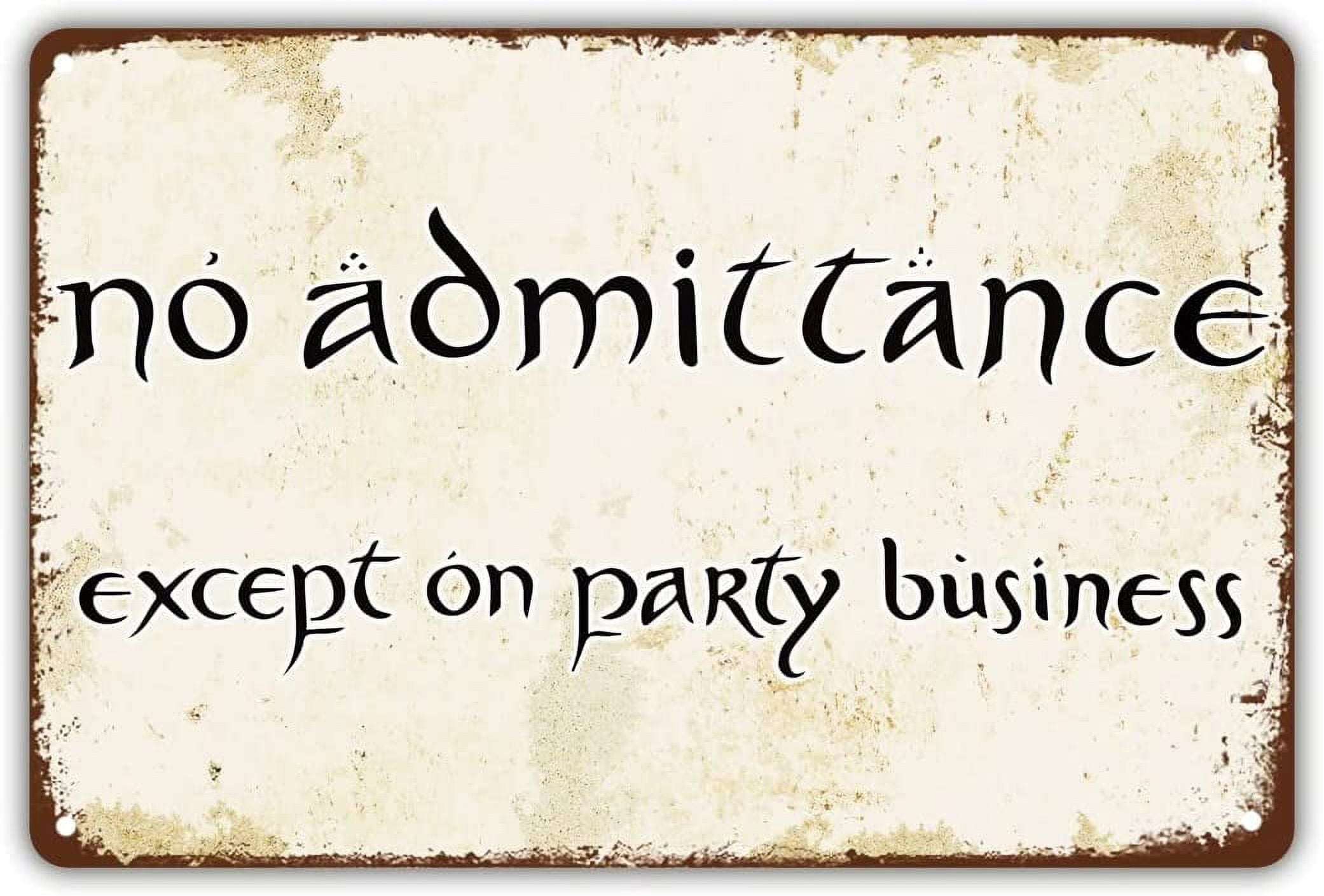 Aluminum Tin Sign No Admittance Except on Party Business Sign Vintage ...