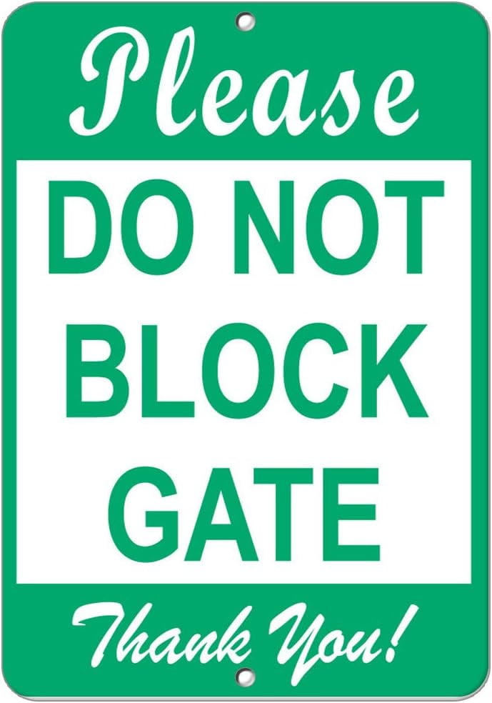 Aluminum Vertical Metal Sign Multiple Sizes Please Do Not Block Gate ...