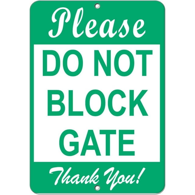 Aluminum Vertical Metal Sign Multiple Sizes Please Do Not Block Gate ...