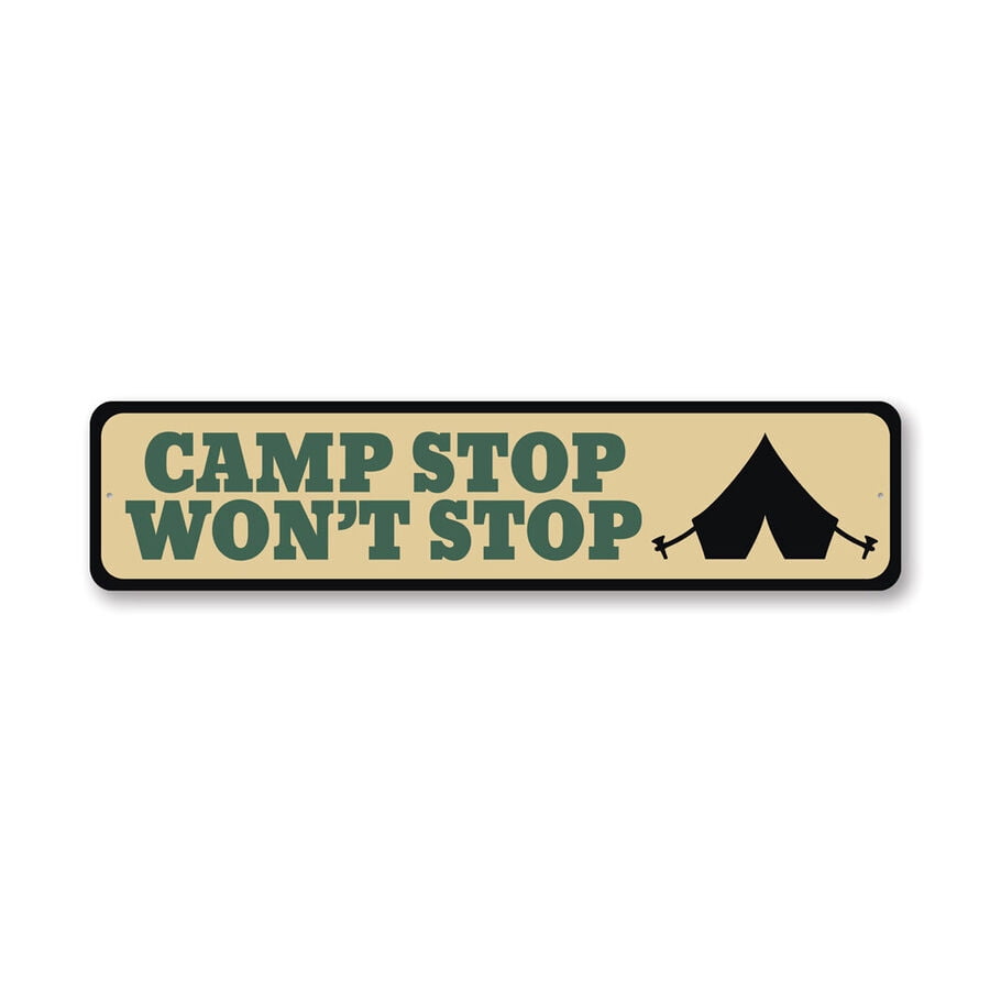 (Aluminum metal) Camp Stop Won't Stop Metal Sign Size: 4 x 16 Inch ...