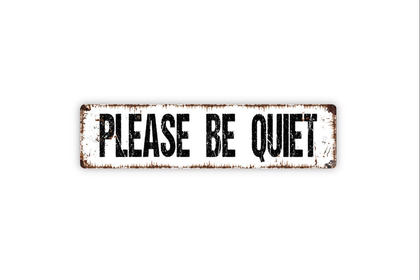 (Aluminum metal) Please Be Quiet Sign Metal Sign Rustic Street Sign or ...