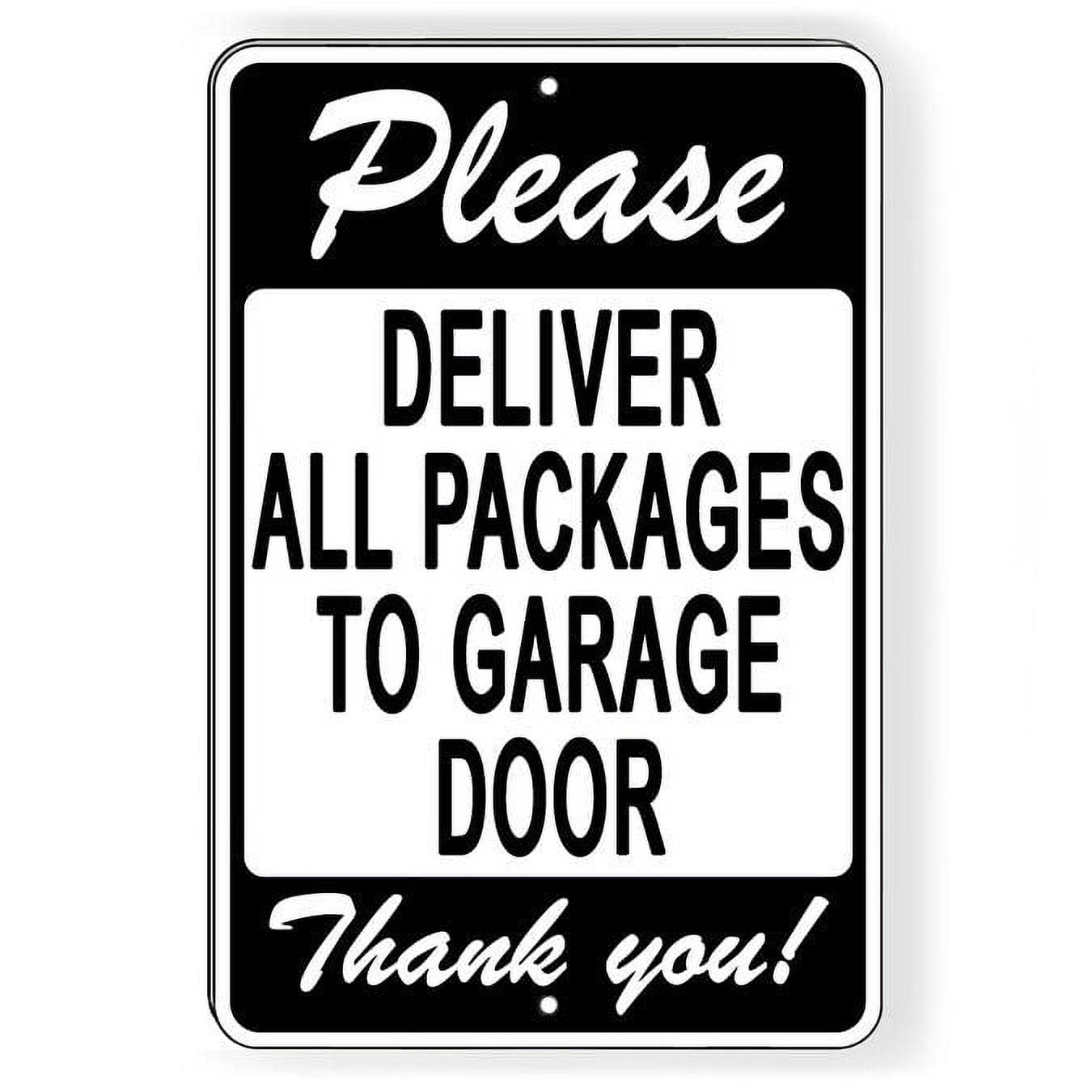 (Aluminum metal) Please Deliver All Packages To Garage Door Metal Sign ...
