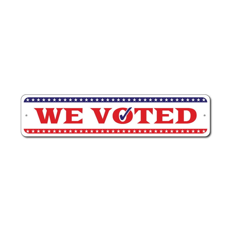 (Aluminum metal) Political Campaign Sign We Voted Election Voting Party ...