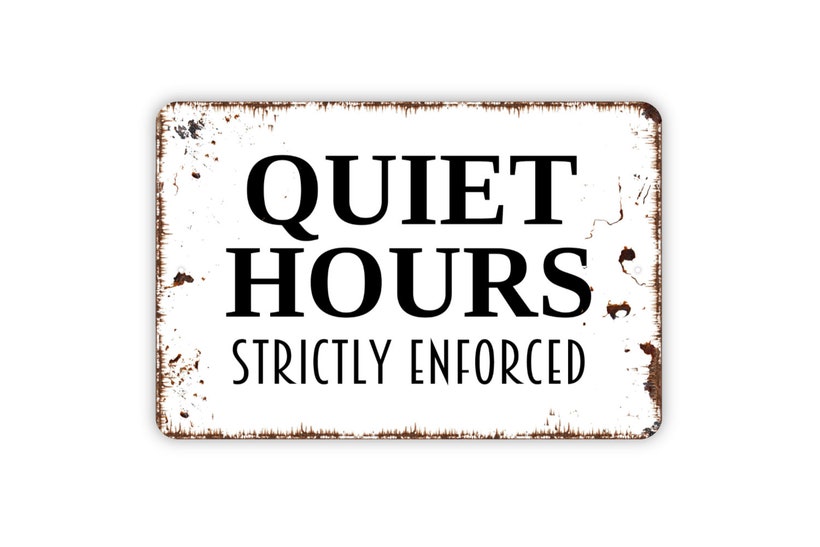 (Aluminum metal) Quiet Hours Strictly Enforced Sign Metal Wall Art Size ...