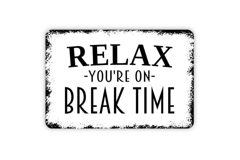 (Aluminum metal) Relax You're On Break Time Sign Metal Wall Art Size ...