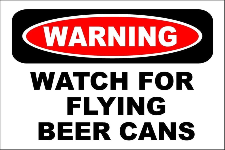 (Aluminum metal) Warning Watch For Flying Beer Cans Size: 16 x 12 Inch ...