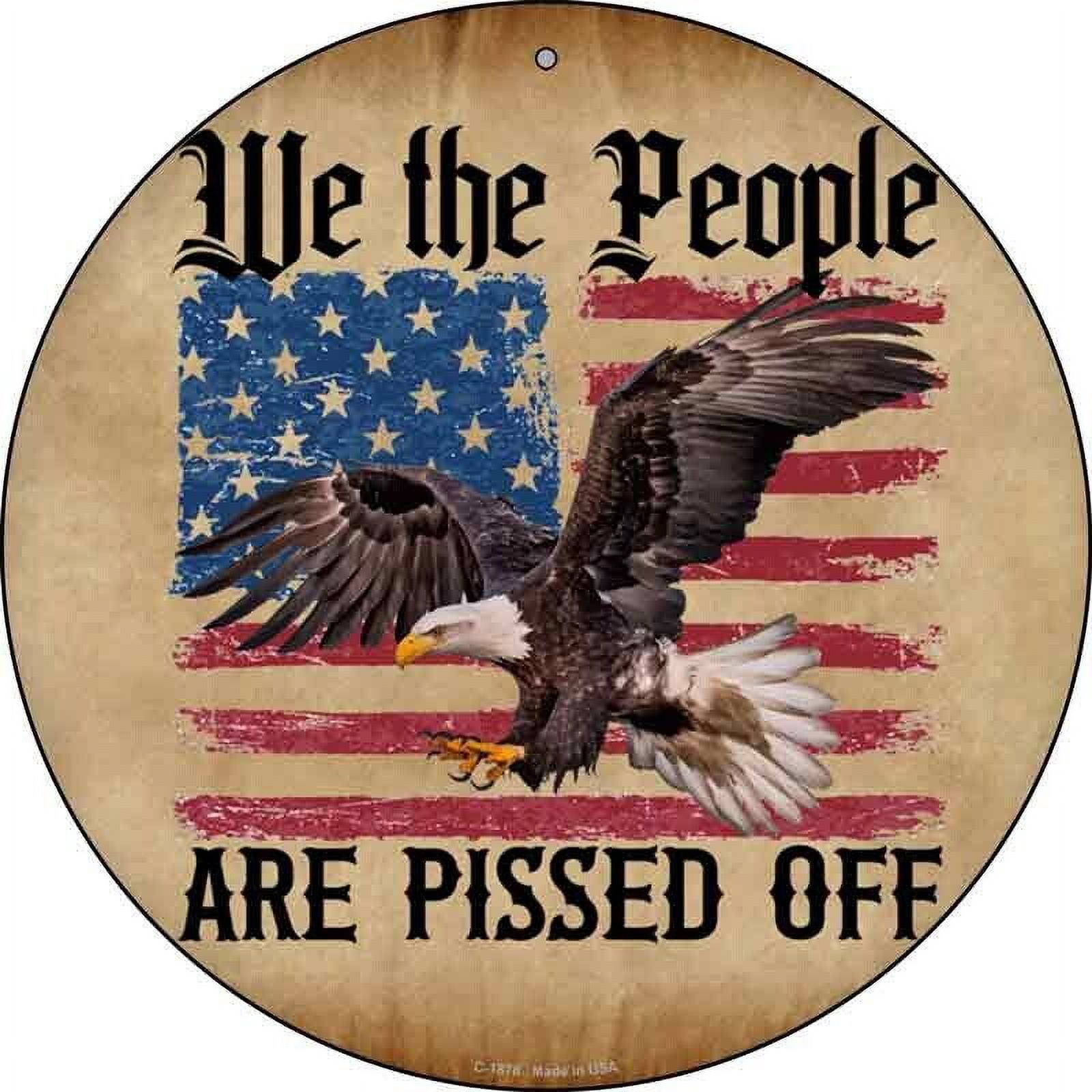 Aluminum sign - We The People Are Pissed Off Round Circular Metal Sign ...