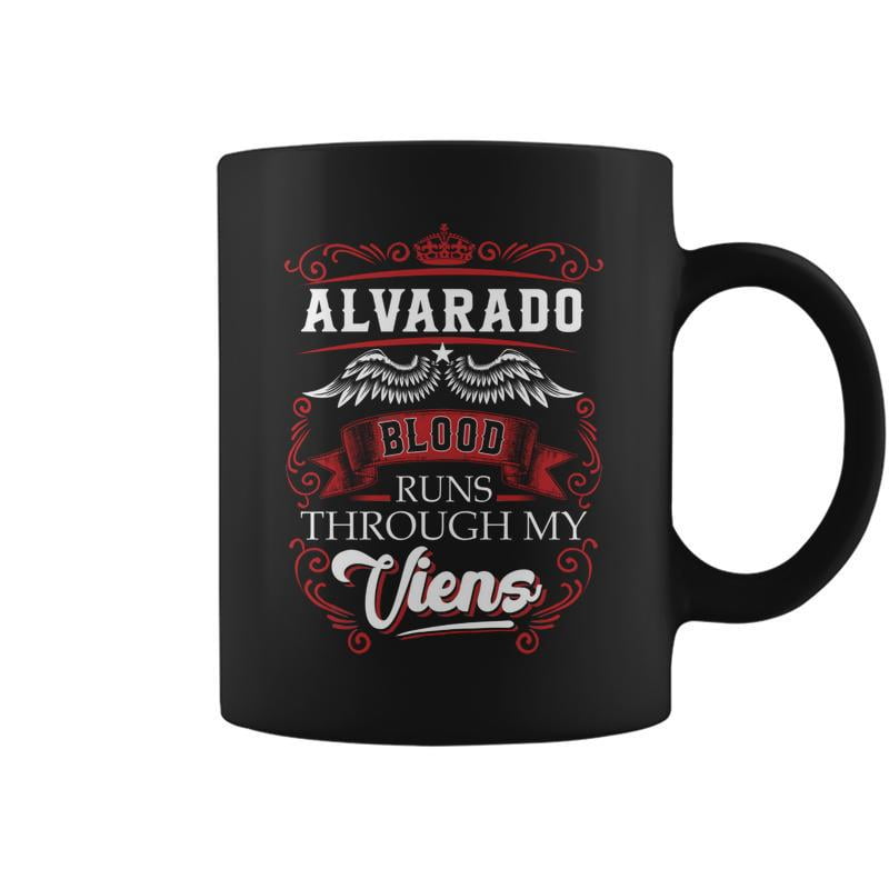 Alvarado Blood Runs Through My Veins Coffee Mugs - Walmart.com
