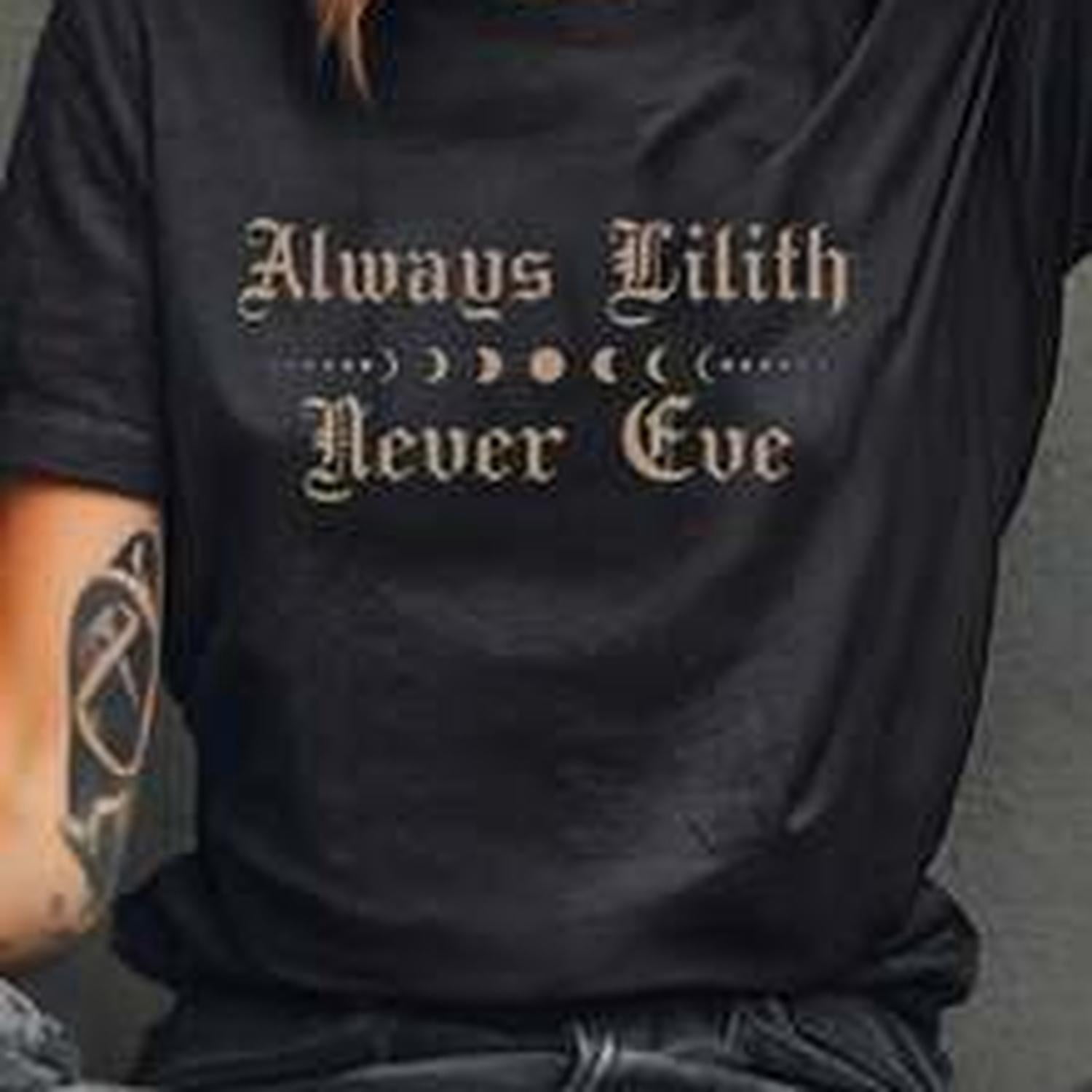 Alwa Lilith Never Eve T1SHirt, WoMen's EmpowerMent SHirt, Goth Witchy ...