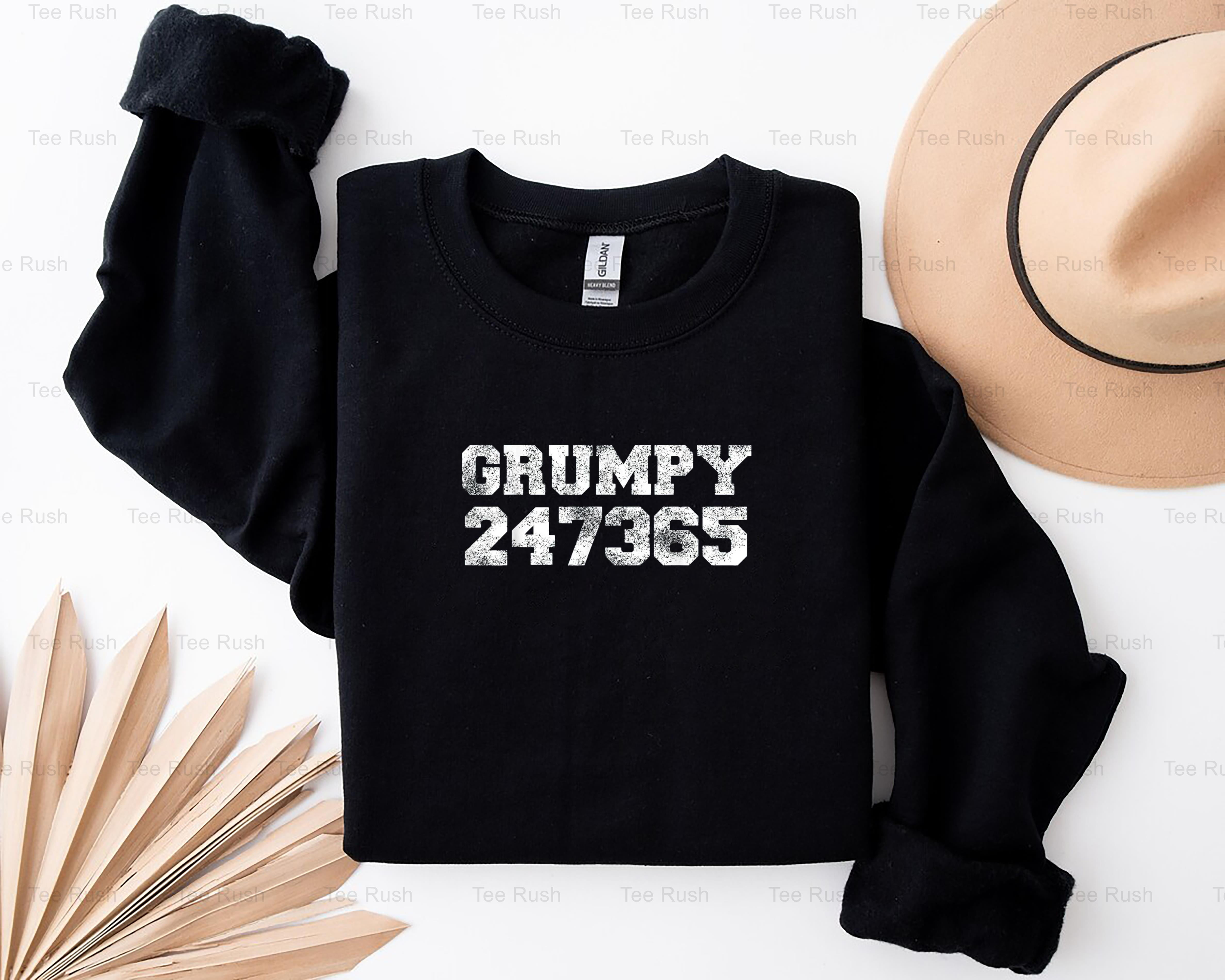 Always 247365 Grumpy Cool Humor Gift Funny, Saying, Quote, Sarcastic,T-Shirt, SW, Hoodie Unisex ...