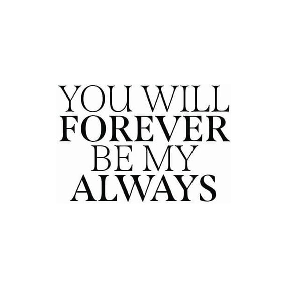 Always And Forever Romantic Quote Wall Art Poster, 12x18 UNFRAMED ...