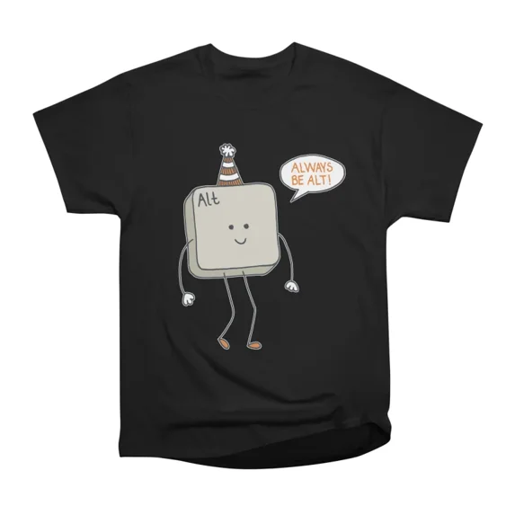 Always Be Alt T-Shirt Tee Gift For Him Merch For Her Apparel For Friend ...