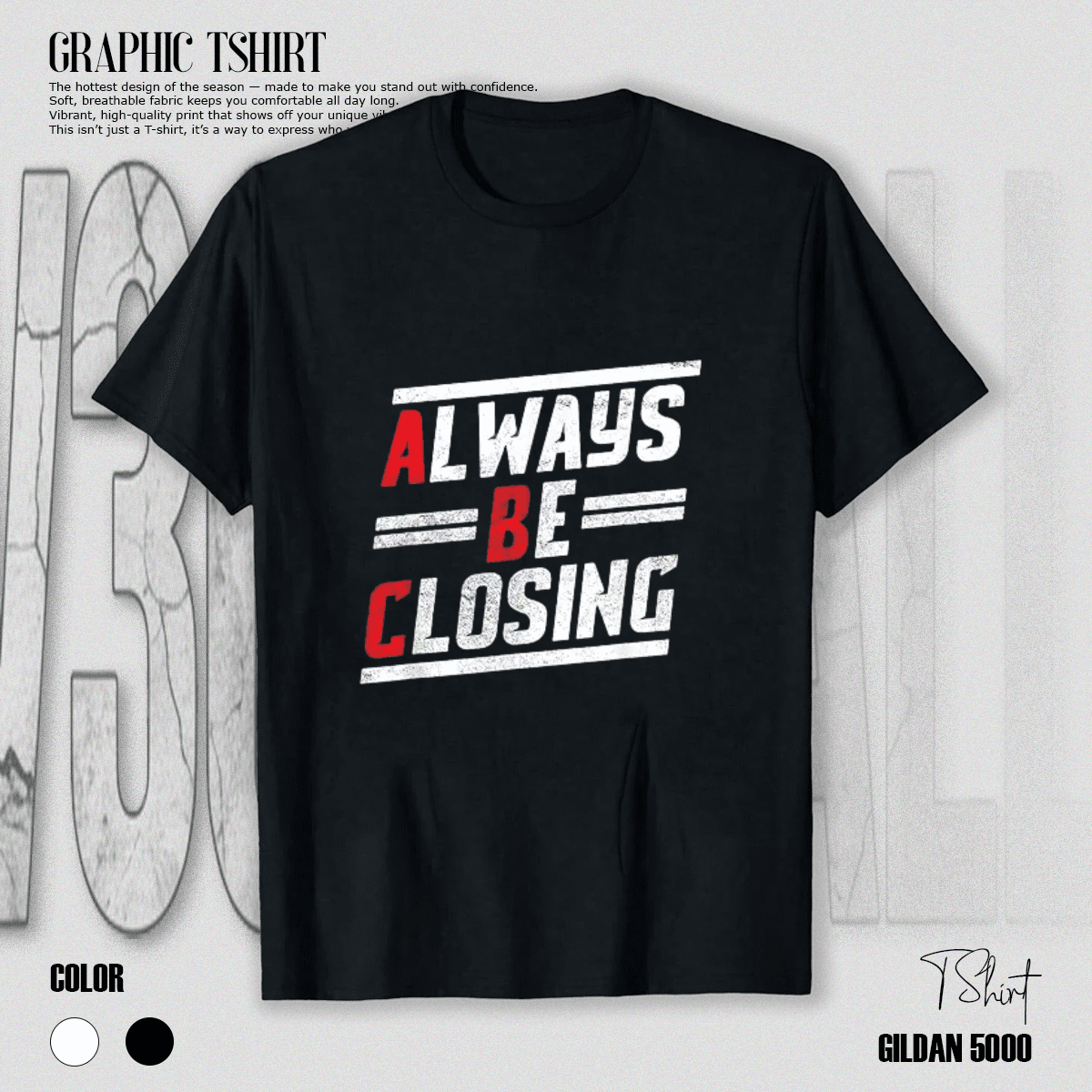 Always Be Closing Sales Movie Slogan Real Estate Success Quote Unisex T ...