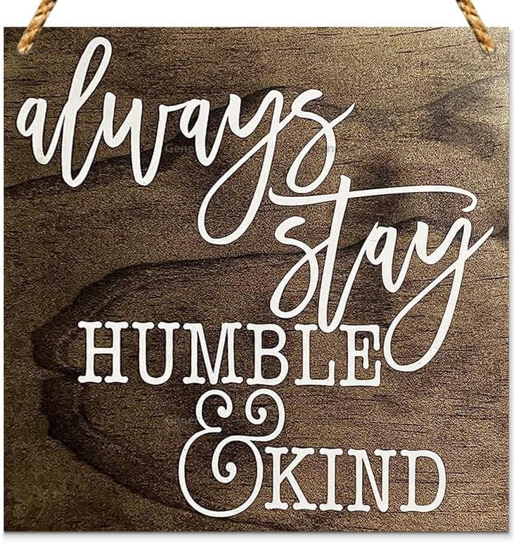 Always Be Humble And Kind Inspirational Signs, Farmhouse Decor, Vintage ...