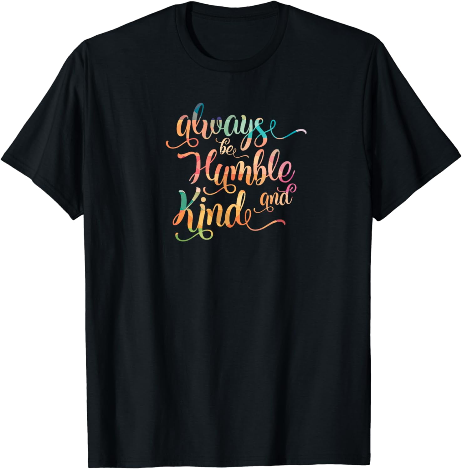 Always Be Humble and Kind Uplifting Kindness Slogan design T-Shirt ...