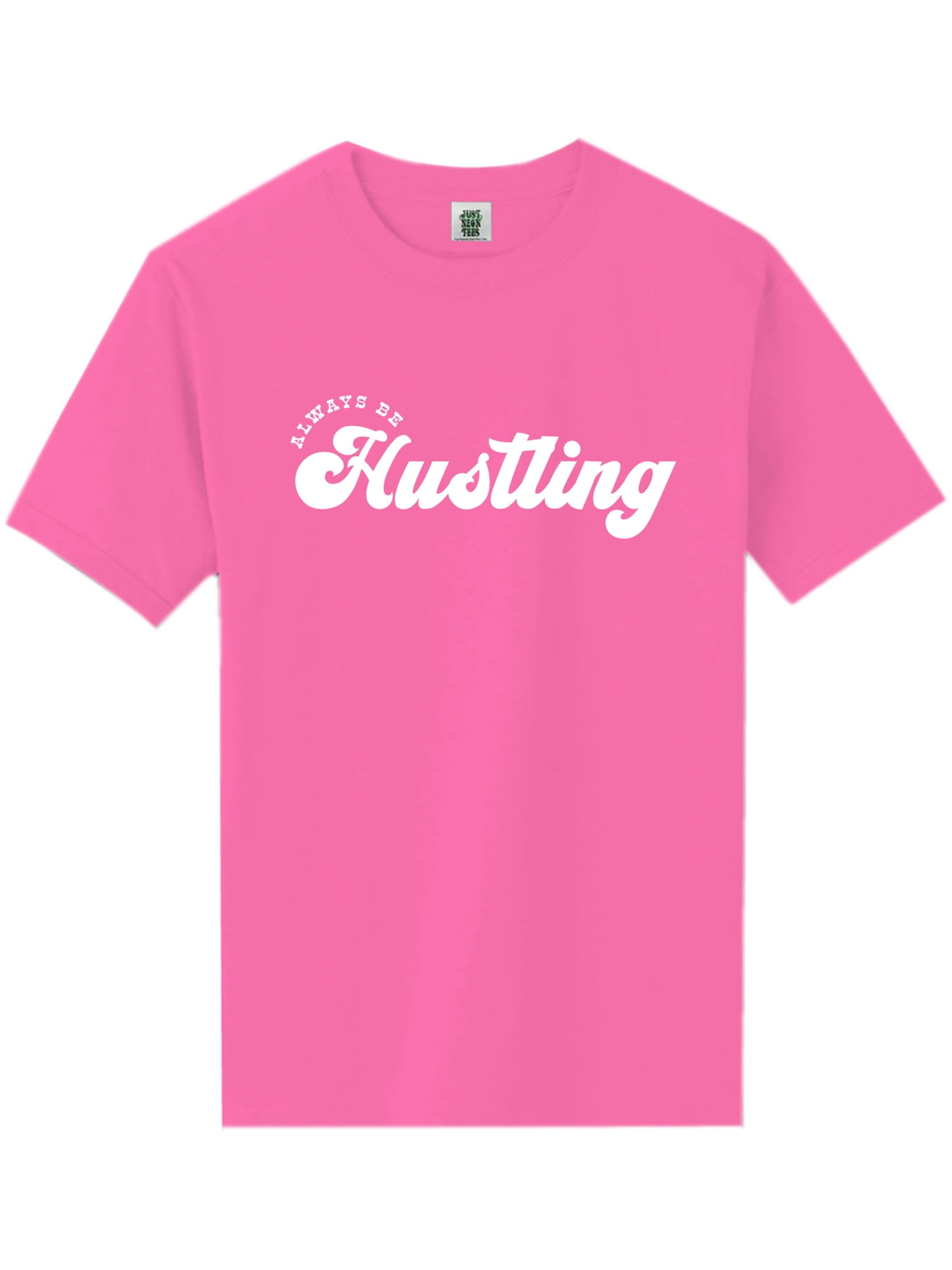 Always Be Hustling Short Sleeve Neon Tee - Walmart.com