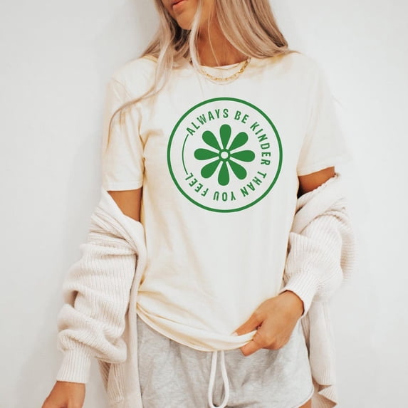 Always Be Kinder Than You Feel Flower Graphic Tee Kindness T Shirt ...
