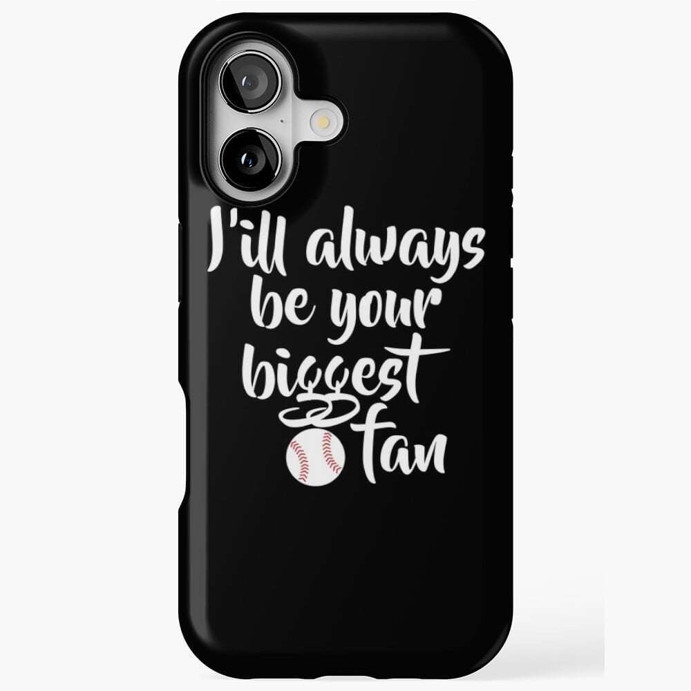 Always Be Your Biggest Fan Baseball Gift Phone Case for iPhone 17 ...