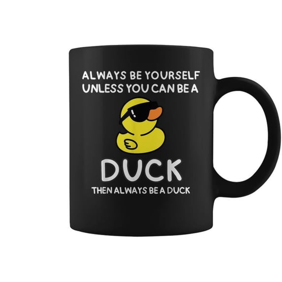 Always Be Yourself Unless You Can Be A Duck Cute Coffee Mugs - Walmart.com