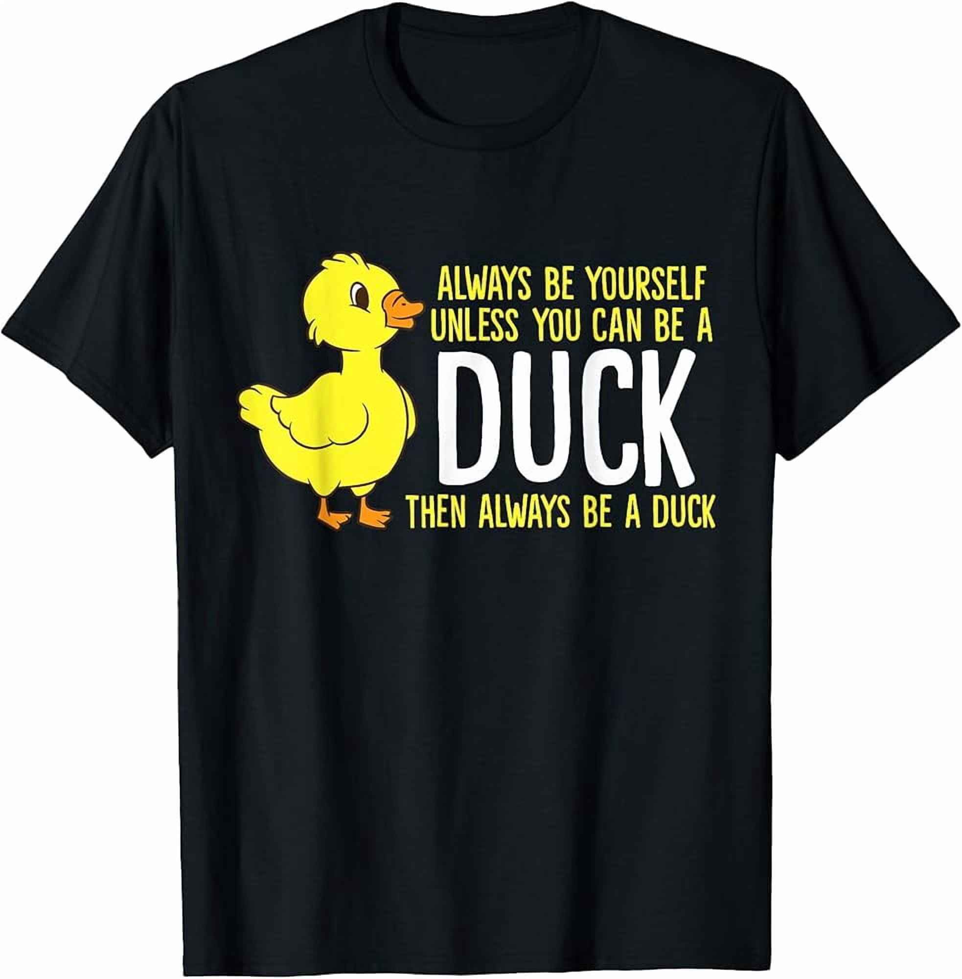 Always Be Yourself Unless You Can Be A Duck Duck Lovers T-Shirt - Black ...