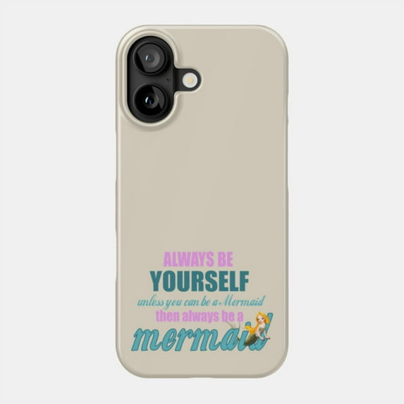 Always Be Yourself Unless You Can Be A Mermaid Case for iPhone 11,12,13 ...