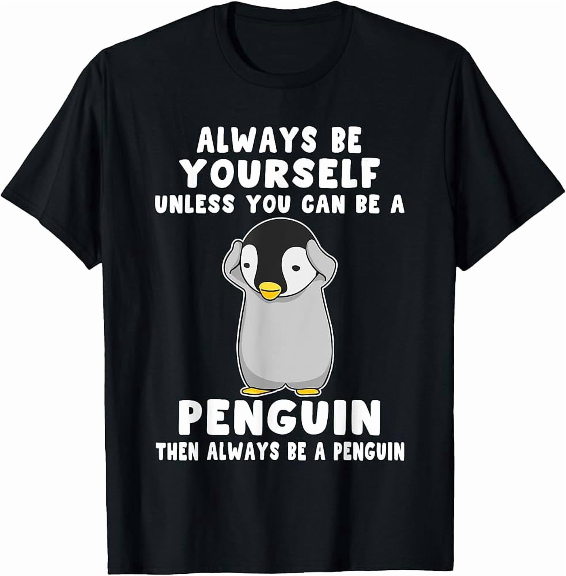 Always Be Yourself Unless You Can Be A Penguin - Funny Cartoon Penguin ...