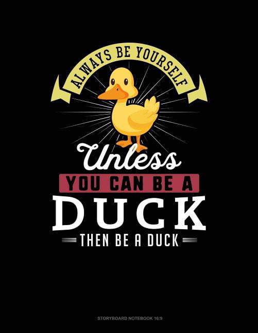 Always Be Yourself Unless You Can Be a Duck Then Be a Duck: 6 Columns ...